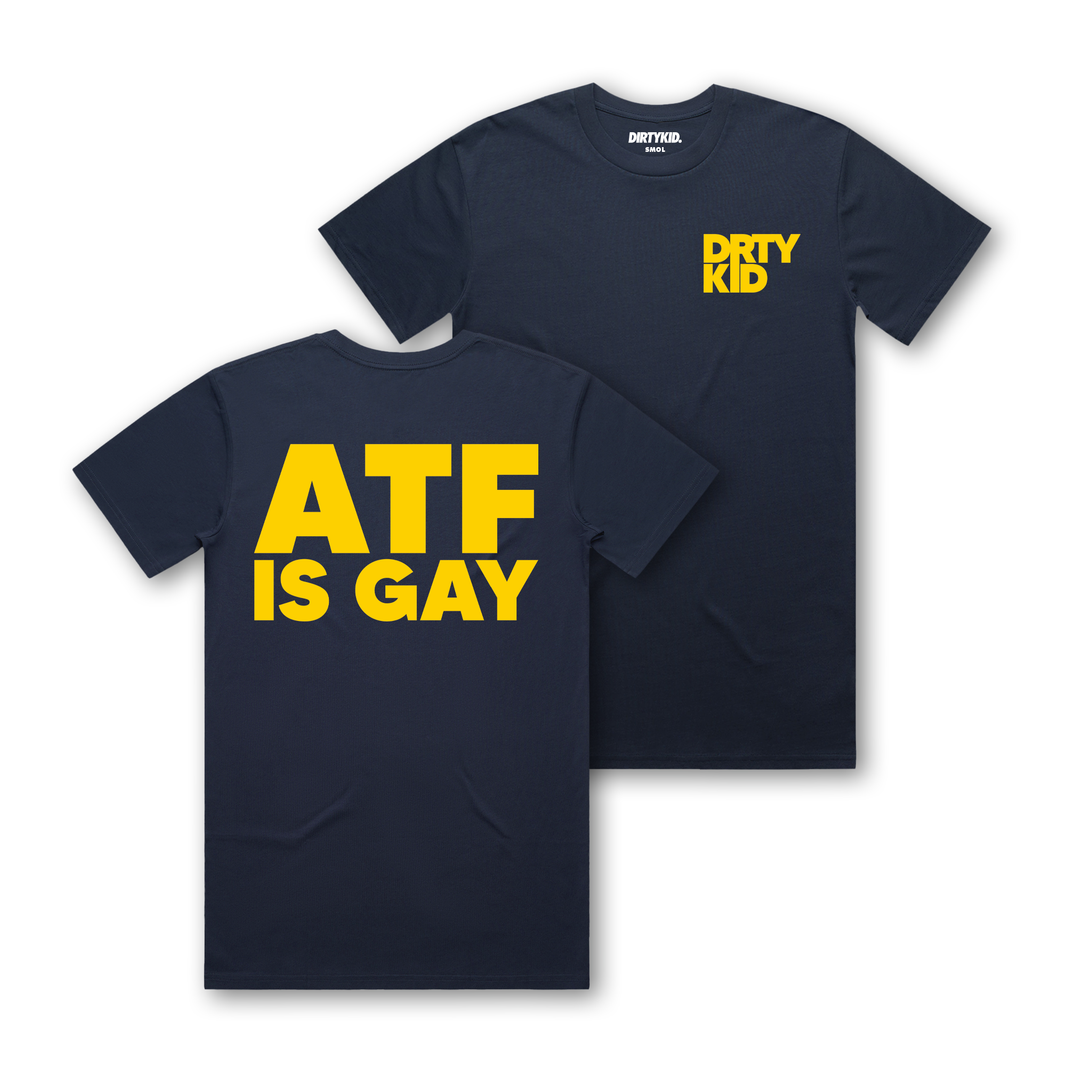 ATF IS GAY IN STOCK! – Dirty Kid Co